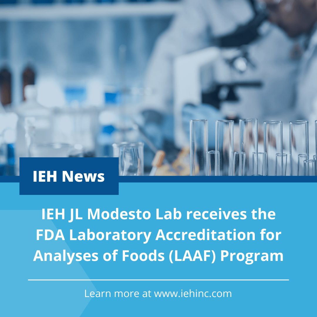 IEH JL Modesto Lab Receives FDA Laboratory LAAF Accreditation - IEH ... IEH JL Modesto Lab Receives FDA Laboratory LAAF Accreditation - IEH ...